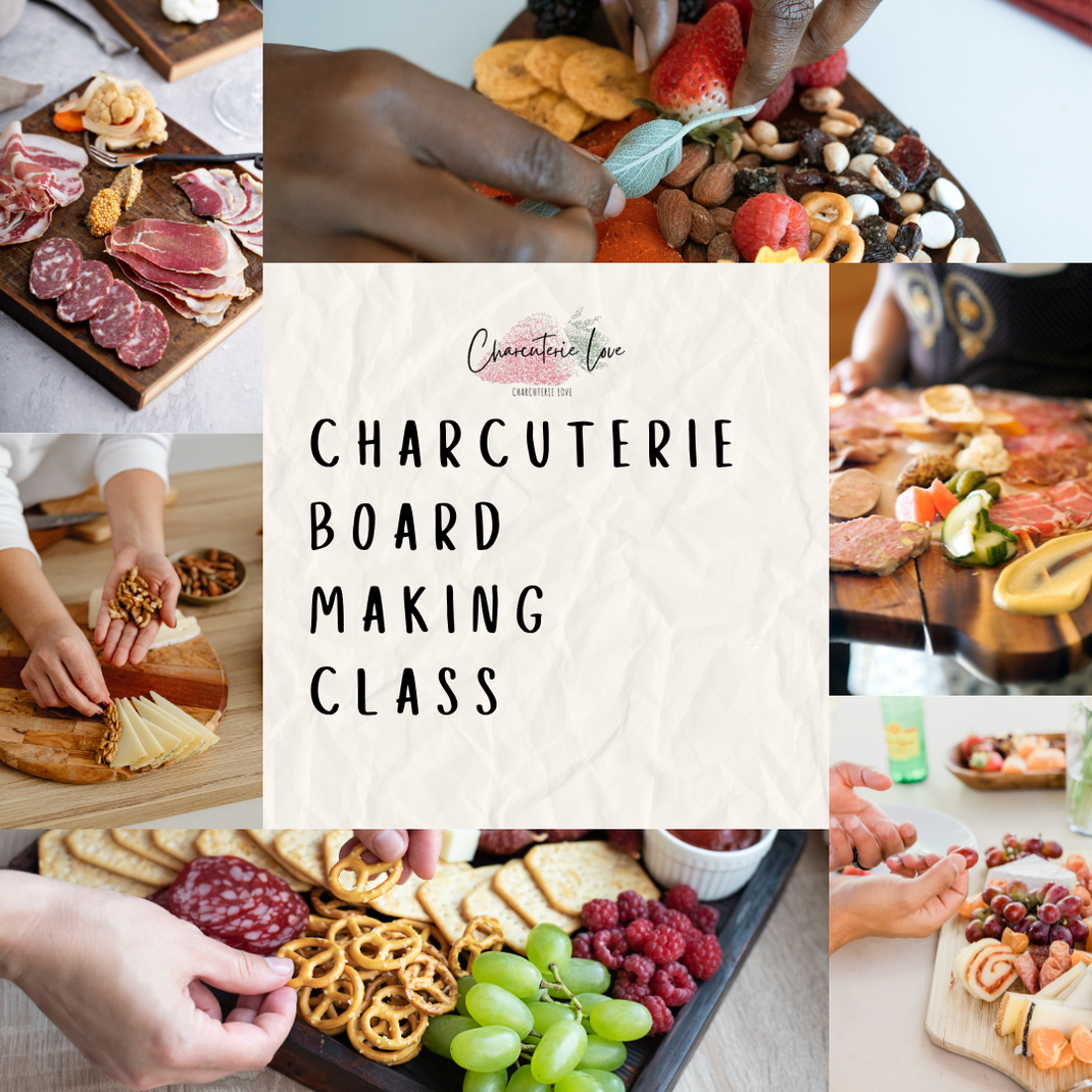 Charcuterie Class – The Charcuterie Love